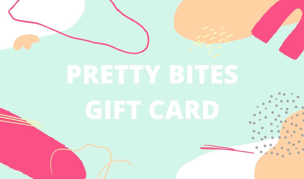 Pretty bites gift card – Pretty Bites